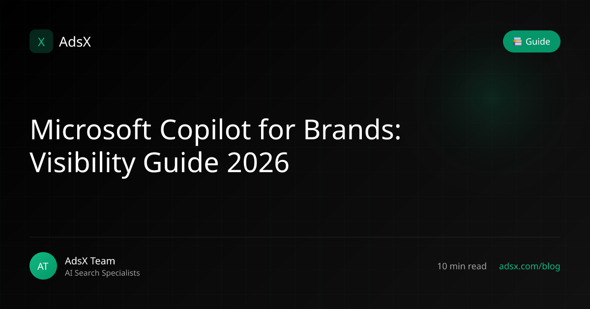 Microsoft Copilot for Brands: Visibility Guide 2026 | AdsX